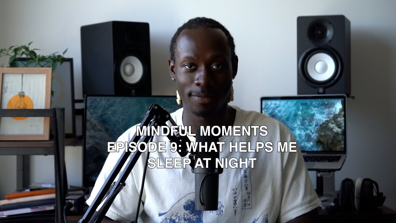 What Helps Me Sleep At Night | Mindful Moments - YouTube