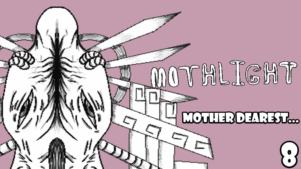 Mothlight Part 8 - Mother dearest... - YouTube