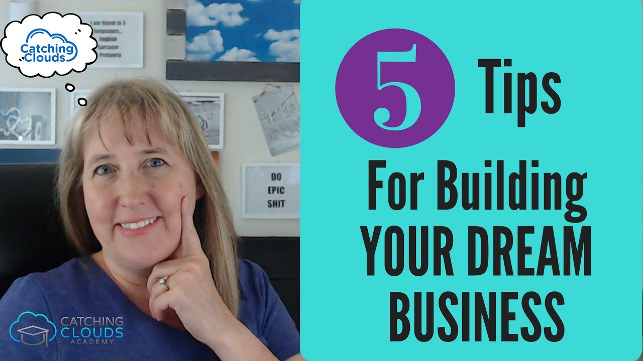 5 Tips for Building Your Dream Business - YouTube
