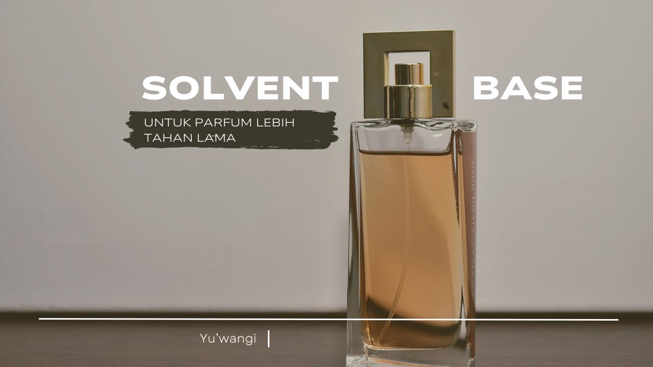 Campuran Parfum (Solvent Base) Untuk Parfum Tahan Lama "Pembuktian ...