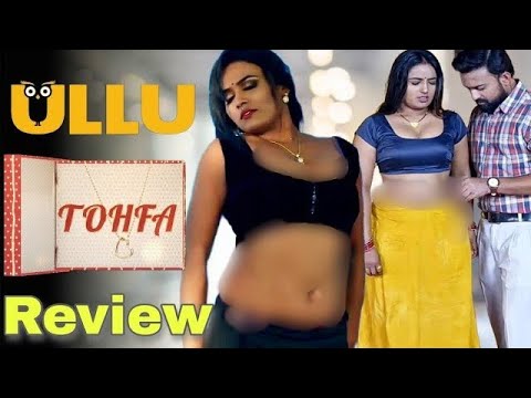 TOHFA | Ullu New Web Series | Ullu App | Shyna Khatri |Pihu Singh - YouTube