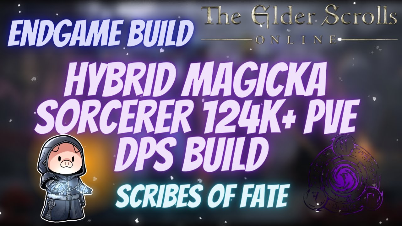 ESO Endgame Magicka (Hybrid) Sorcerer 124k+ PVE DPS Scribes of Fate DLC ...