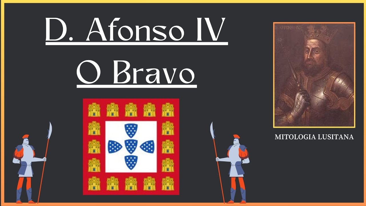 Rei de Portugal D. Afonso IV: O Bravo - YouTube