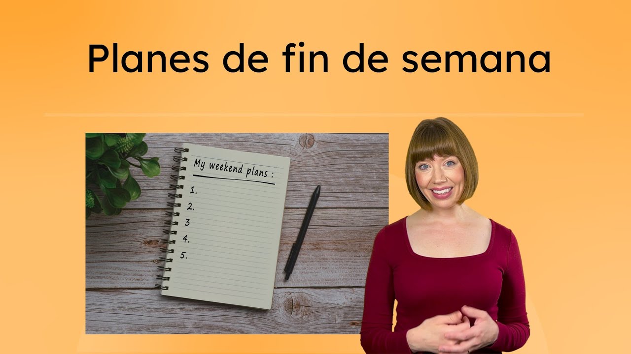 Planes de fin de semana - Talking About Weekend Plans in the Future ...