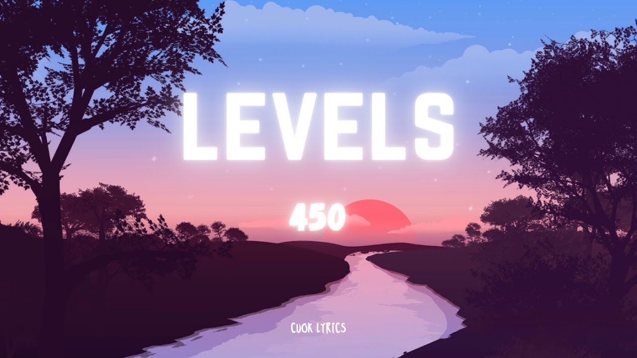 450 - Levels (Lyrics) - YouTube