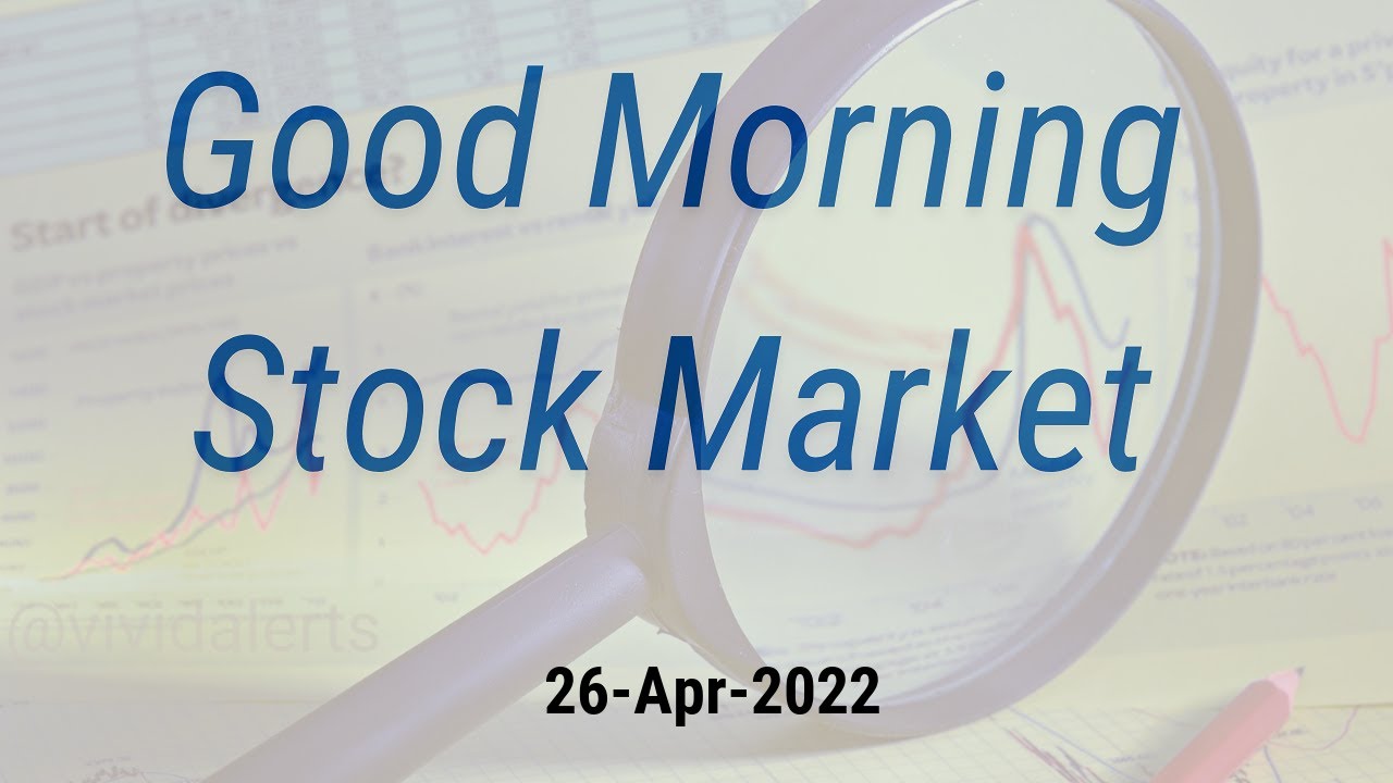 Good Morning Stock Market(26-Apr-2022) - YouTube
