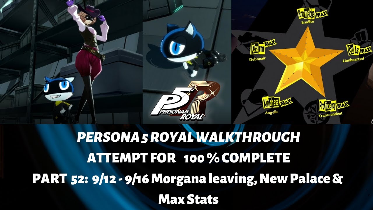 PERSONA 5 ROYAL WALKTHROUGH 100% COMPLETE PART 52: 9/12 - 9/16 Morgana ...