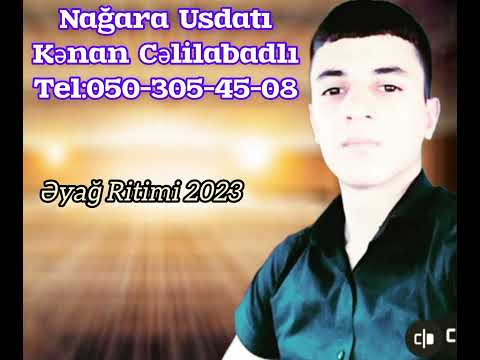 Nağara Ustadı Kənan Cəlilabadlı Əyağ Ritimi 2023