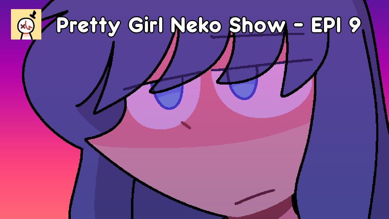 Pretty Girl Neko Show | EPI 9 | To Blame - YouTube
