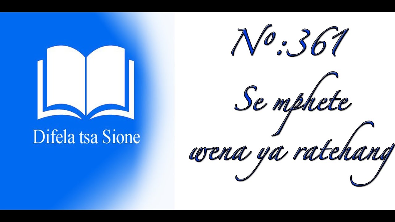 DIFELA TSA SIONE 361: SEMPHETE WENA YA RATEHANG - YouTube Music