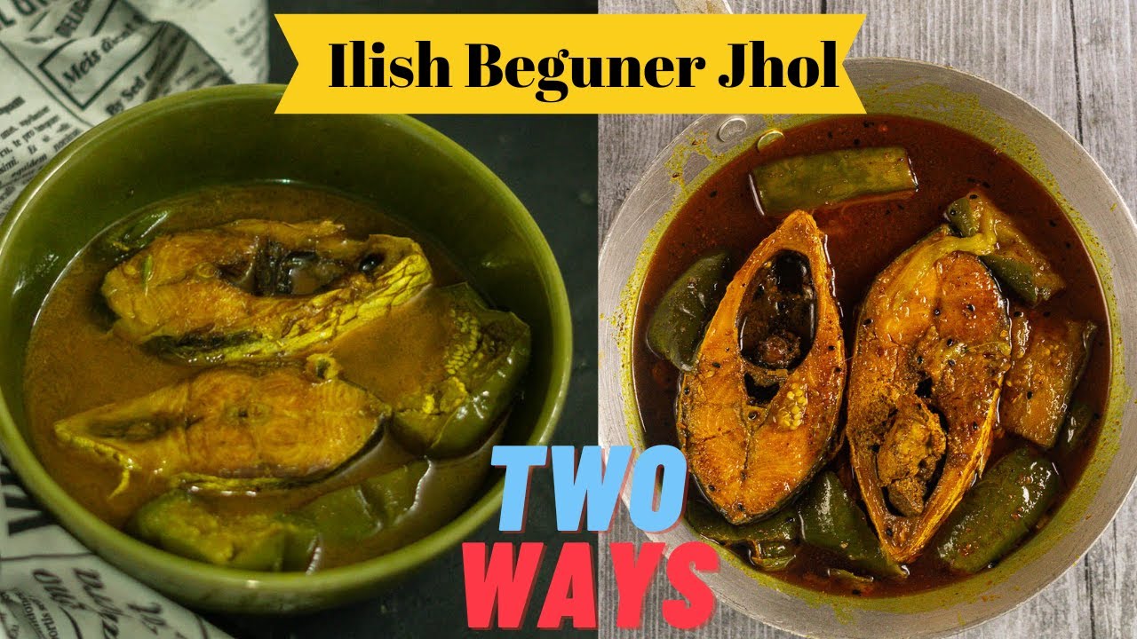 Ilish Macher Jhol Begun Diye | Ilish Beguner Jhol Recipe | কাঁচা ইলিশ ...