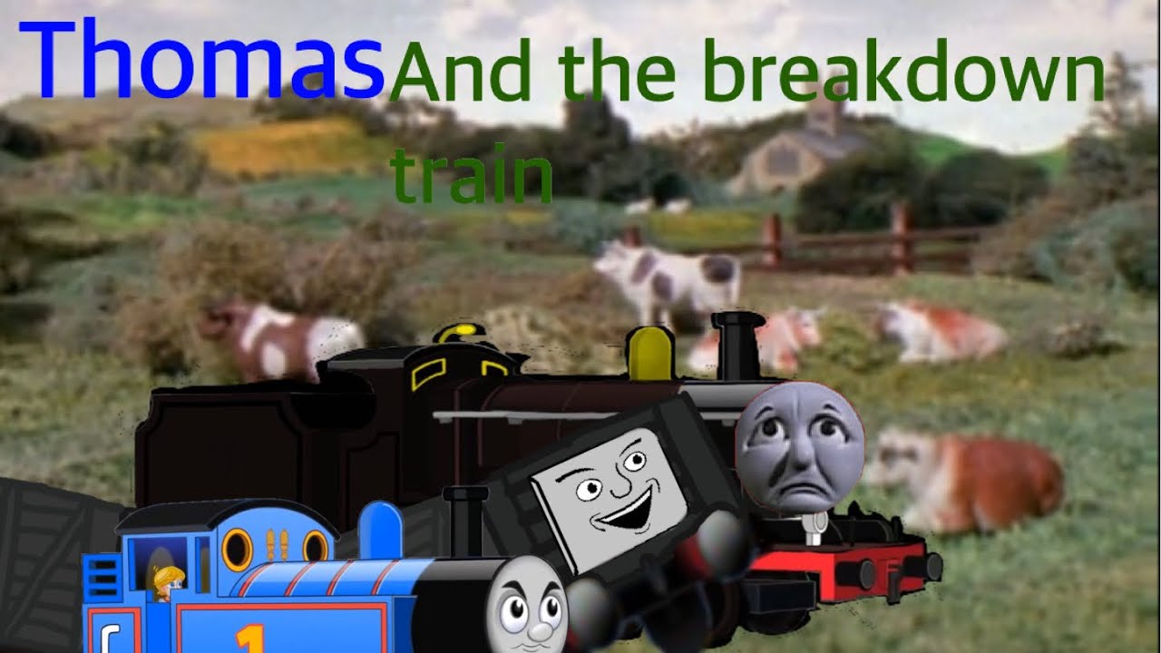 Thomas and the breakdown train remake - YouTube