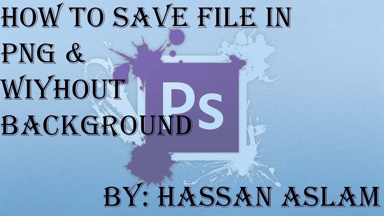 How To Save File In Png Without Background In Photoshop CC. Learn With ...