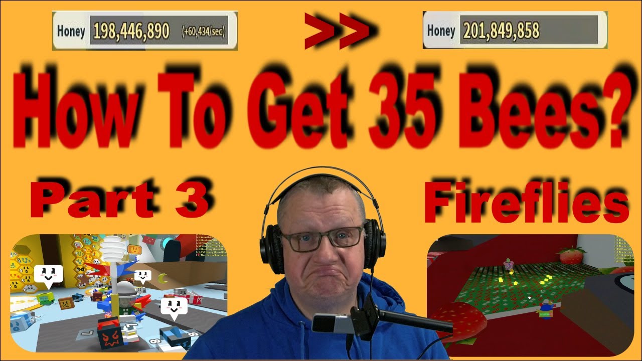 How to get 35 bees | Roblox Bee swarm Simulator * Part 3 * - Fireflies - YouTube
