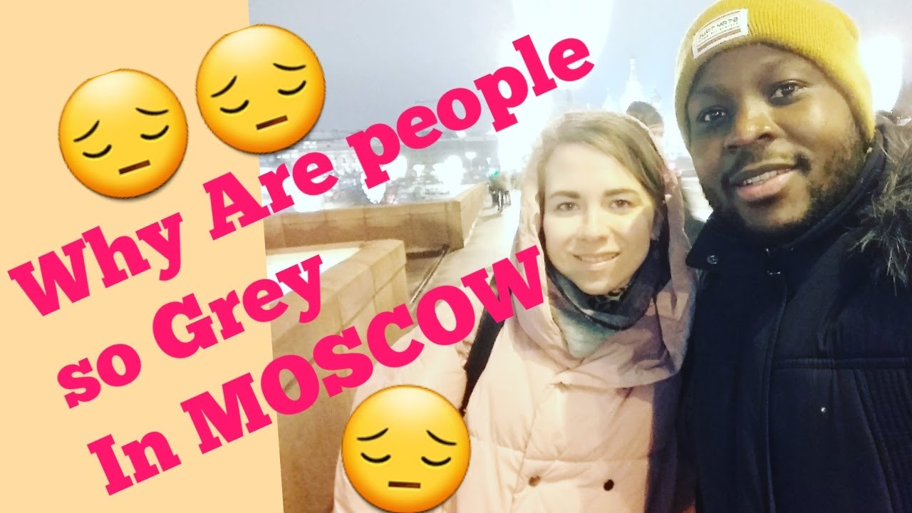 VLOG 010- WHY PEOPLE ARE SO GREY/SAD IN MOSCOW- YOU KNOW THIS - YouTube