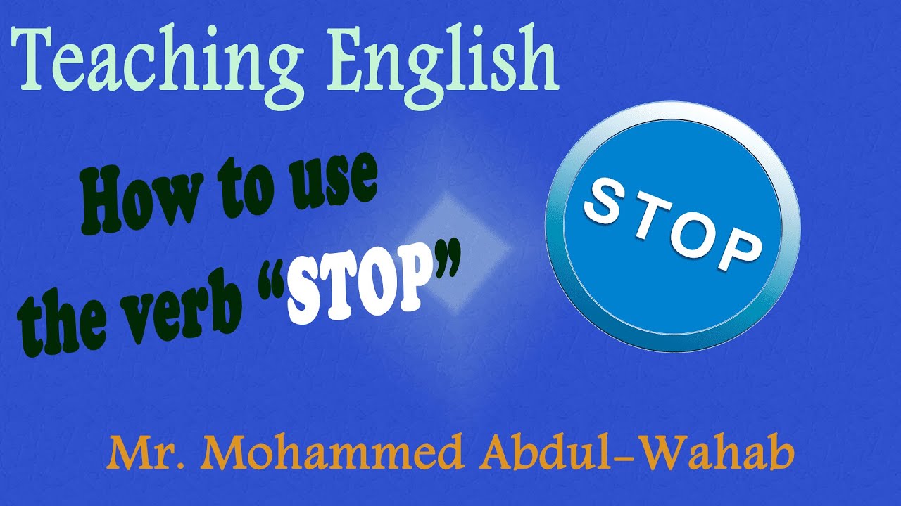 How to use stop as a verb استخدام stop كفعل - YouTube