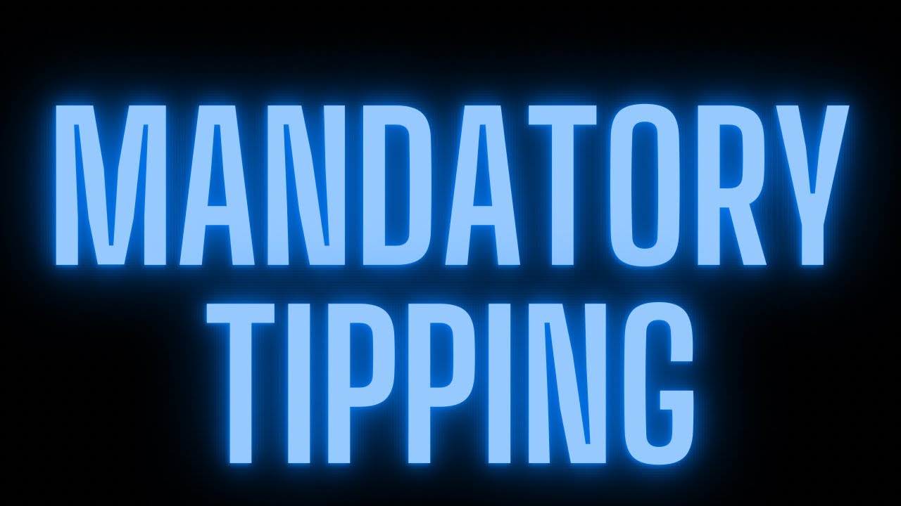 Mandatory Tipping! What are your thoughts? - YouTube