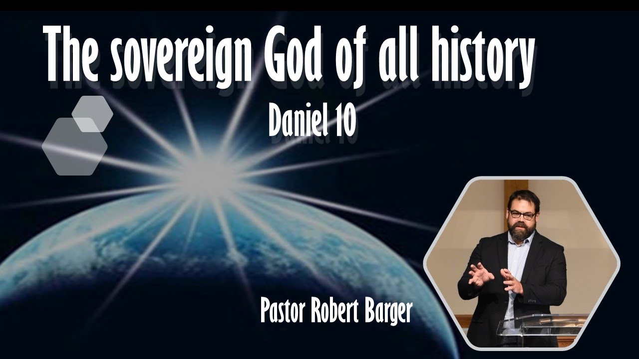 The sovereign God of all history ~ Pastor Robert Barger (July 5, 2020 ...