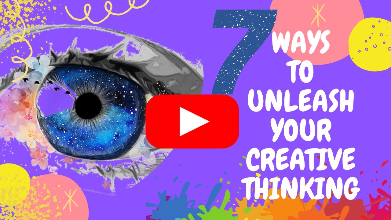 7 Ways to Creative Thinking - YouTube