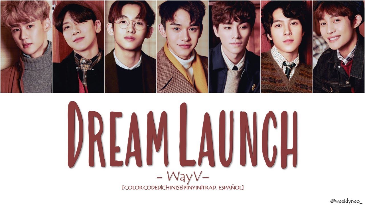 WayV - Dream Launch [COLOR CODED|CHINESE|PINYIN|TRAD. ESPAÑOL] - YouTube
