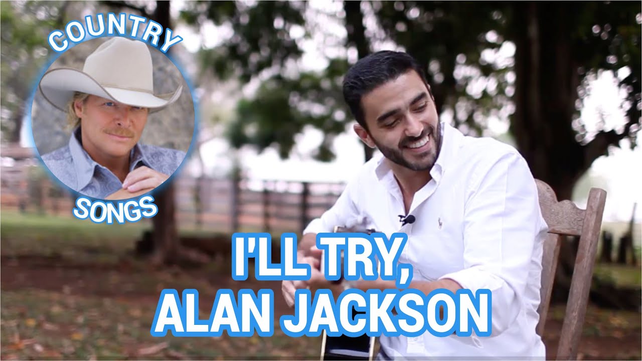 Aprender inglés con música #140 - I'll try, Alan Jackson - YouTube