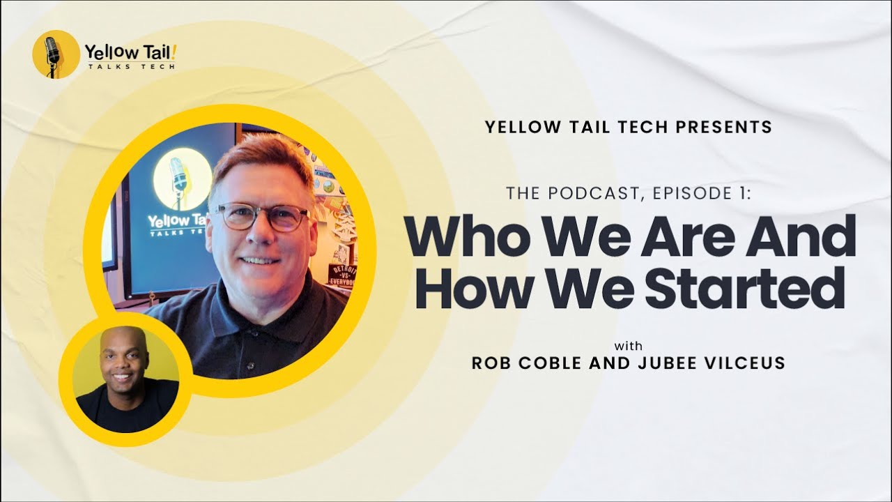 Yellow Tail Talks Tech - The Podcast, Episode 1: Who We Are and How We ...
