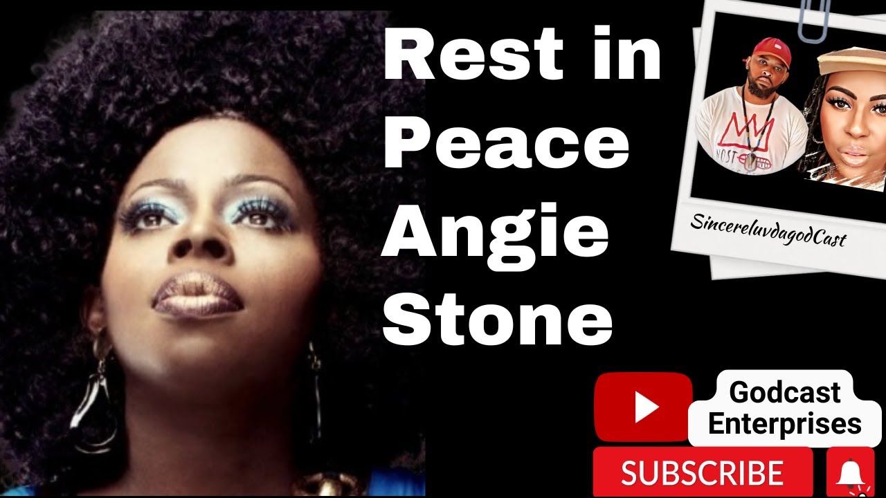 Rest In Peace Angie Stone - YouTube