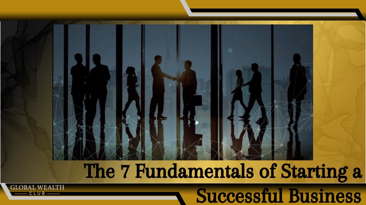 7 Fundamentals of Starting a Successful Business - YouTube