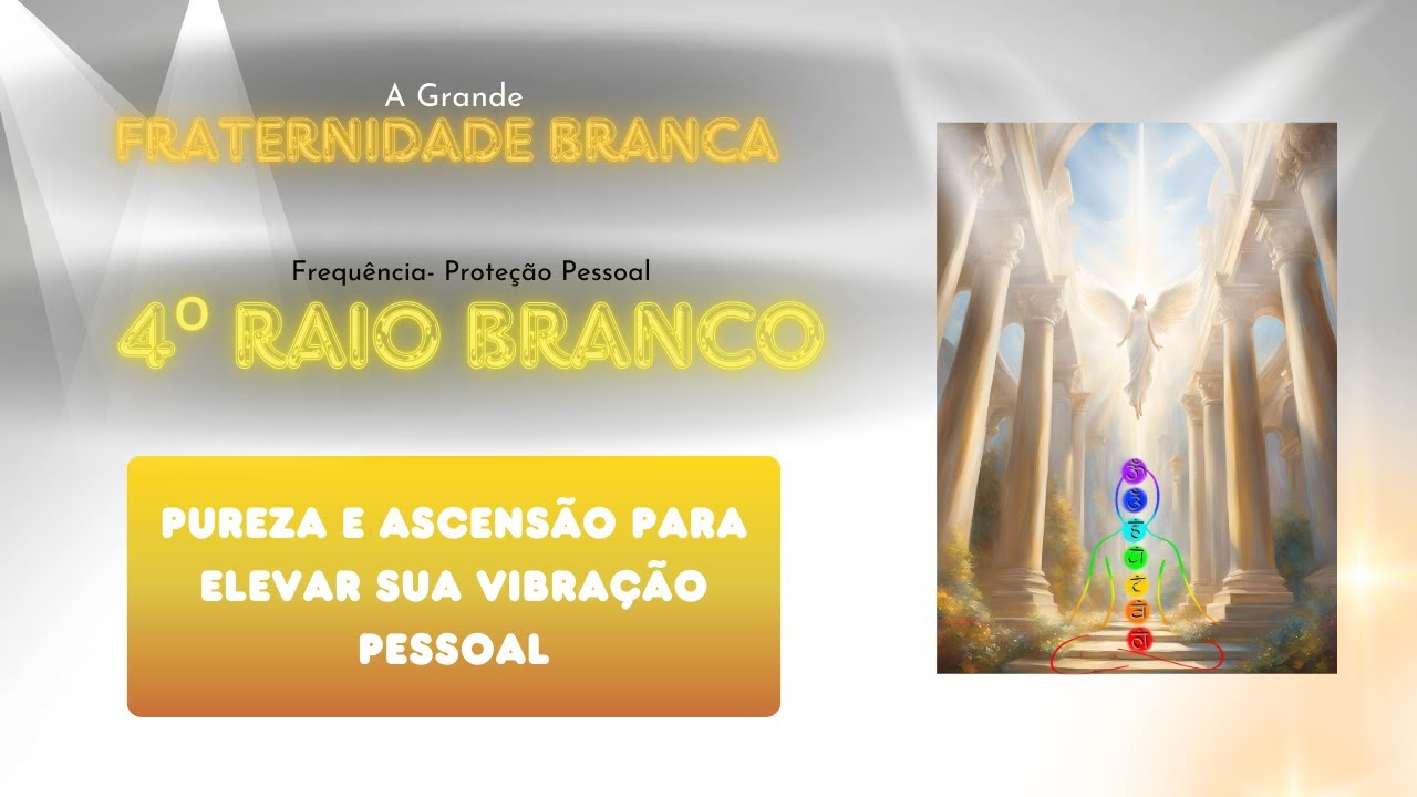 Ative o Poder do 4º Raio Branco: Pureza e Ascensão Espiritual para ...