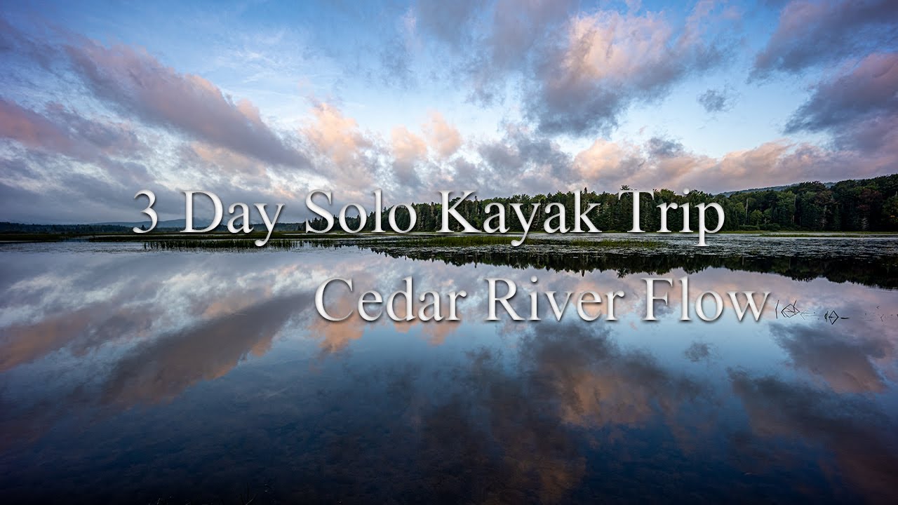 3 Day Solo Kayak trip to Cedar River Flow (Silent) - YouTube