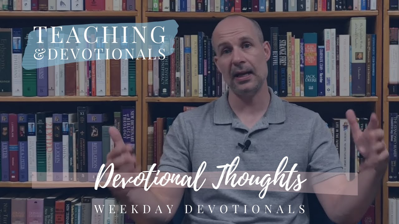 WEEKDAY DEVOTIONAL: Devotional Thoughts - YouTube