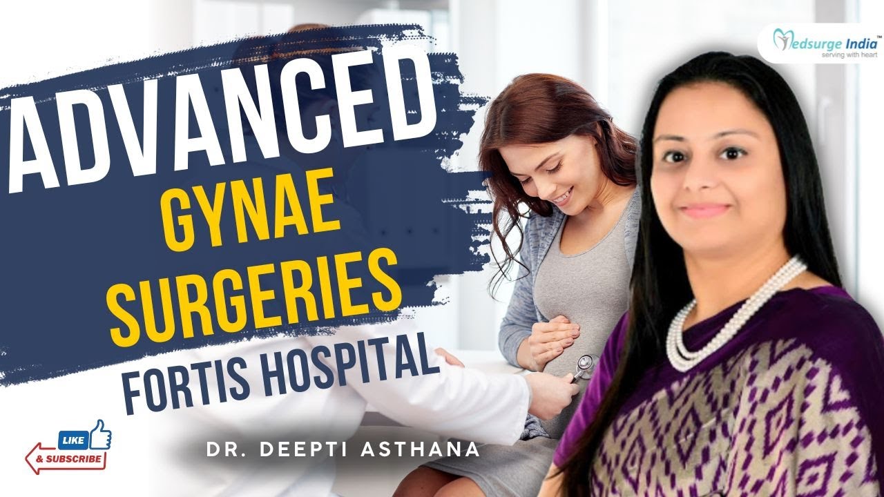 Dr Deepti Asthana Gynecologist At Fortis Hospital Advanced Gynae