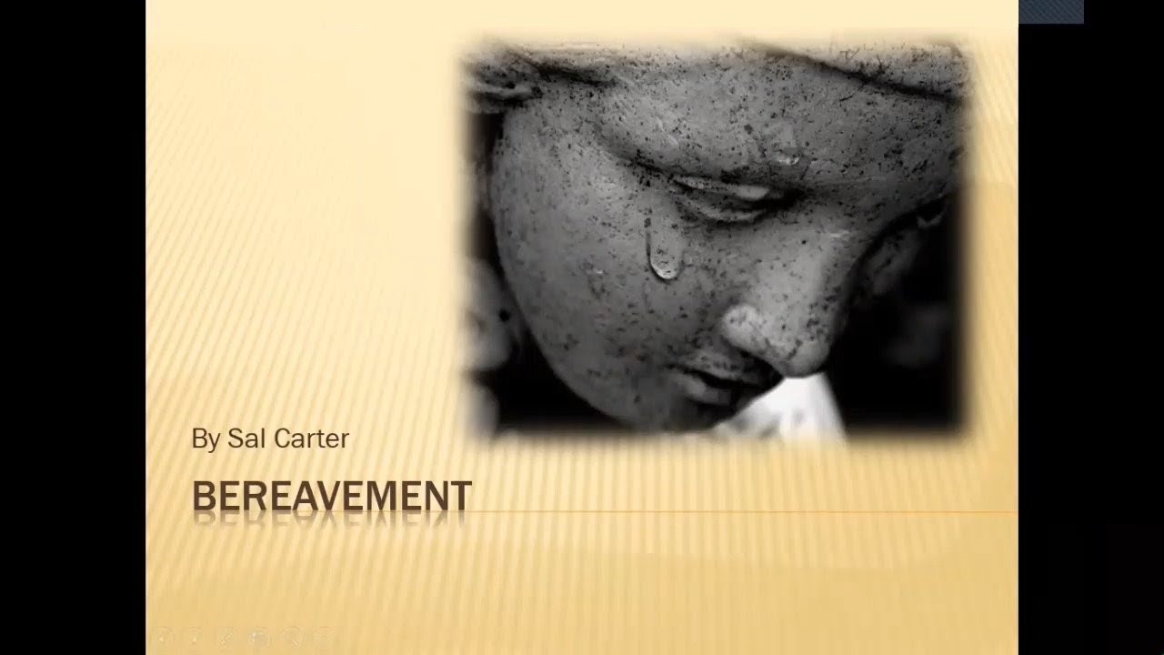 Bereavement by Sal Carter - YouTube