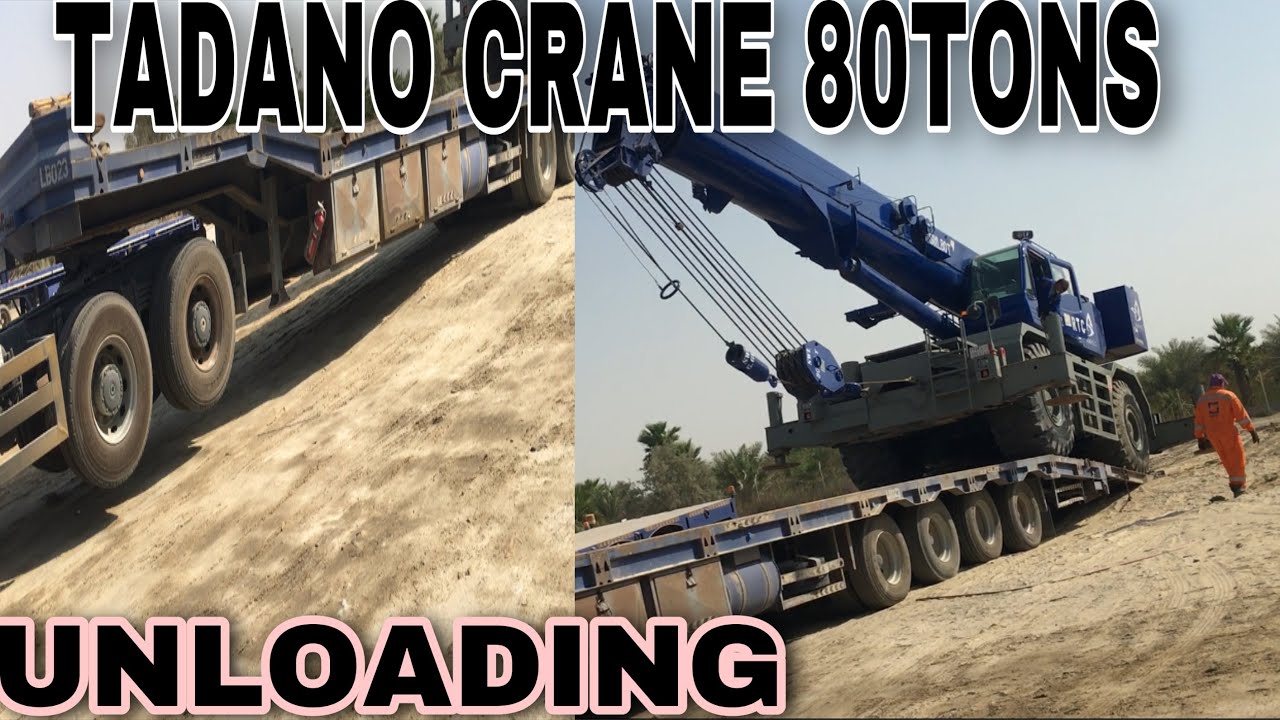 TADANO CRANE 80TONS (GR-800EX)UNLOADING - YouTube