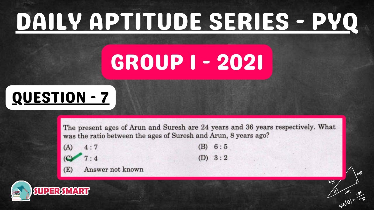 Q No.7 - The present ages of Arun and Suresh are 24 years and 36 years ...