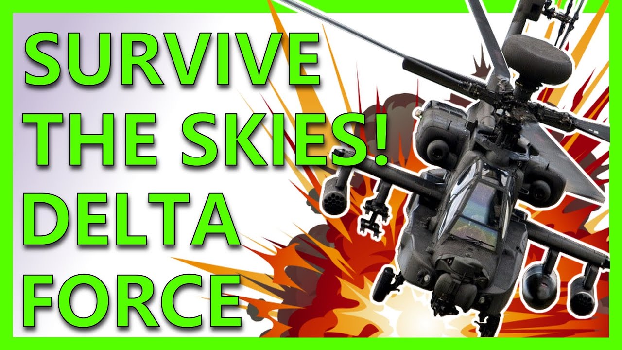 DELTA FORCE: How to Play (Survive!) in the Apache Attack Helicopter ...