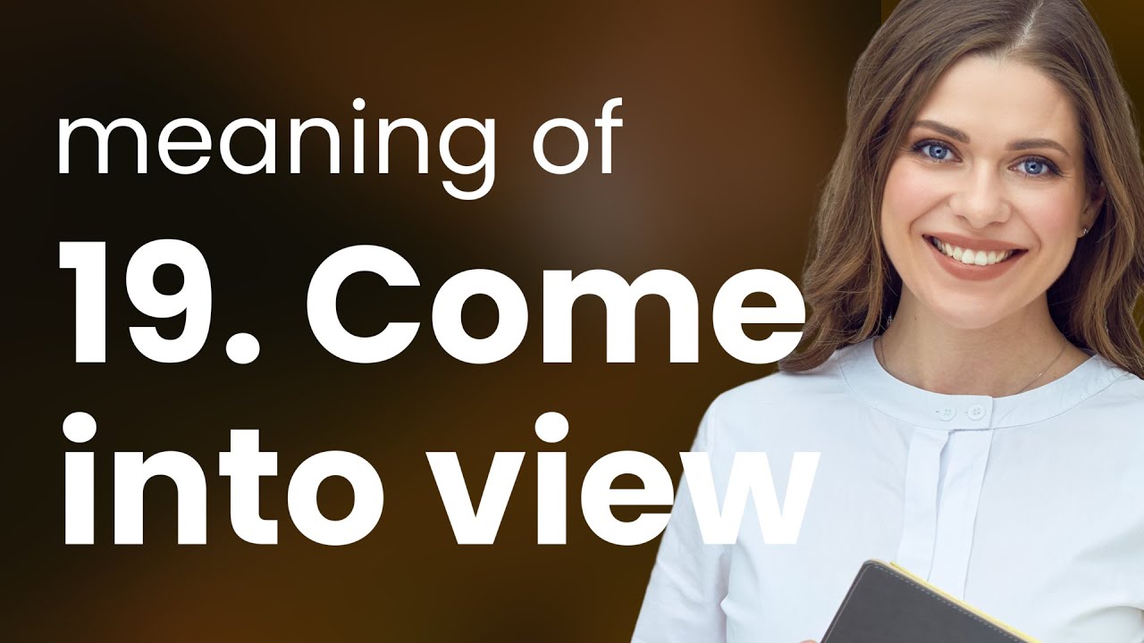 Understanding "Come into View": A Guide for English Learners - YouTube