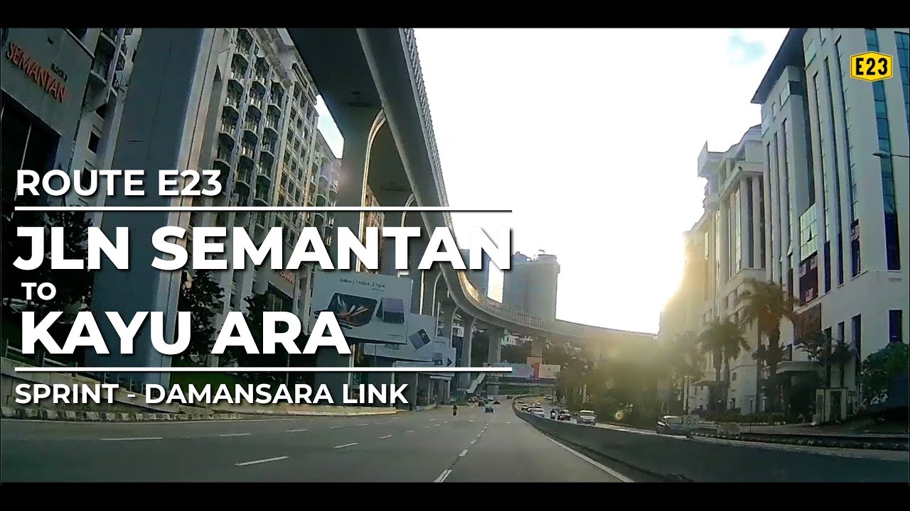 Route E23 | SPRINT (Damansara Link) - Jalan Semantan to Kayu Ara - YouTube