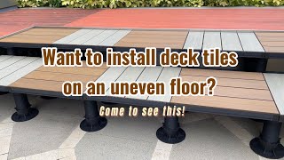 Want to Install Deck Tiles on An Uneven Floor?