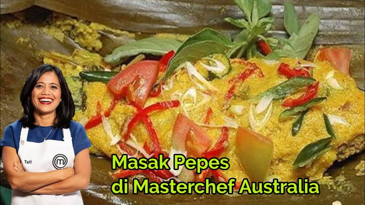 Juri MCA Yummi! Tati Masak Pepes di MasterChef Australia | Food ...