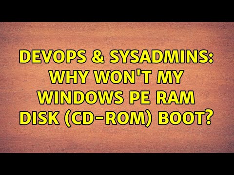 DevOps & SysAdmins: Why won't my Windows PE RAM Disk (CD-ROM) boot? - YouTube