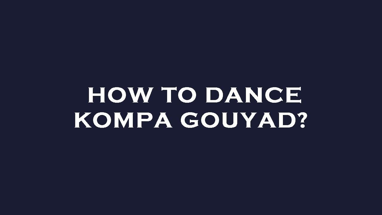 How to dance kompa gouyad? - YouTube