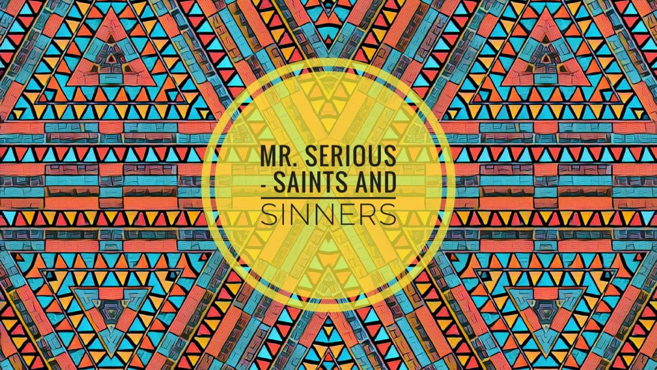 Mr. Serious - Saints And Sinners (Extended Mix) - YouTube