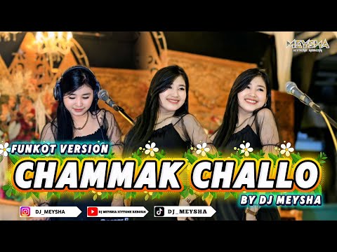 FUNKOT INDIA - [ CHAMMAK CHALLO ] - NEW VERSION VIRAL TIKTOK 2026 || BY DJ MEYSHA