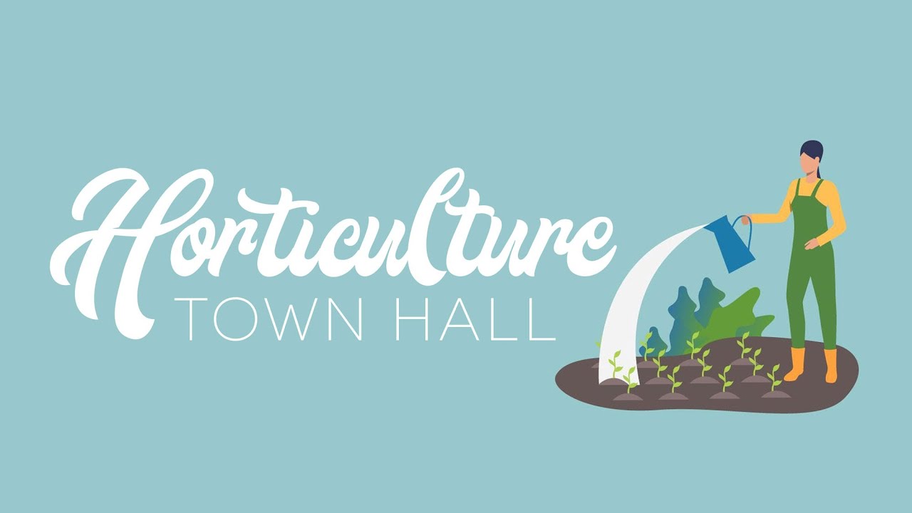Horticulture Town Hall – 11/17/21 (Full Video) - YouTube