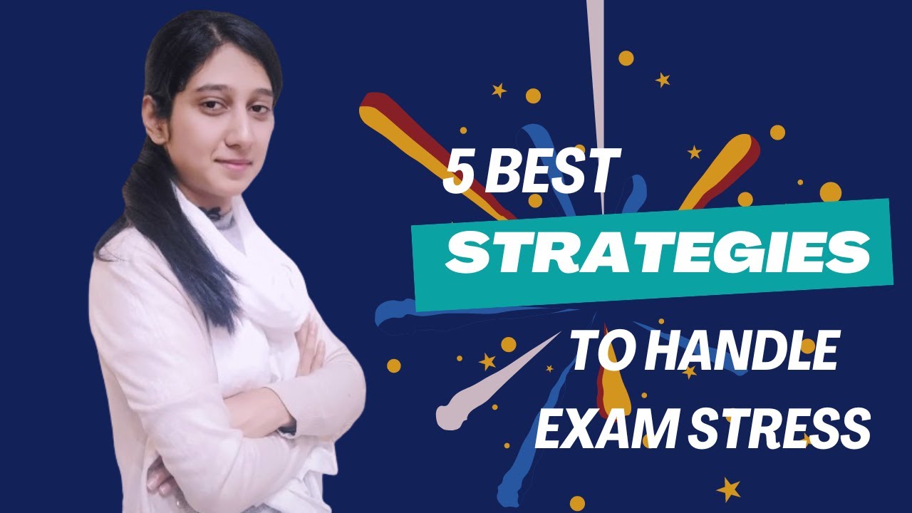 5 Best Strategies to Handle Exam Stress and Anxiety - YouTube