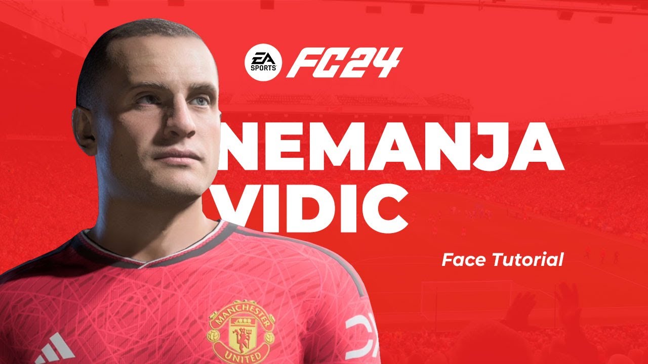 Nemanja Vidic EA FC 24 Face Tutorial - YouTube