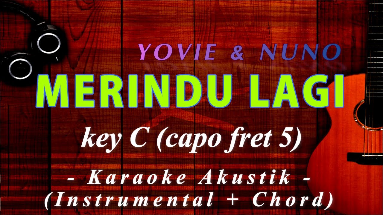 Yovie & Nuno - Merindu Lagi | Karaoke Gitar Akustik - YouTube