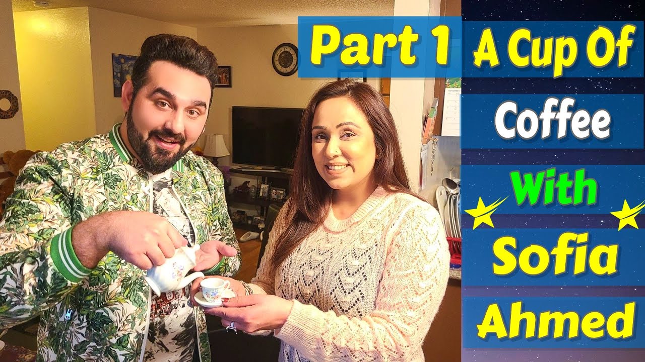 Coffee Time With Sofia Ahmed | Part 1| Ahad amin | 2022 - YouTube