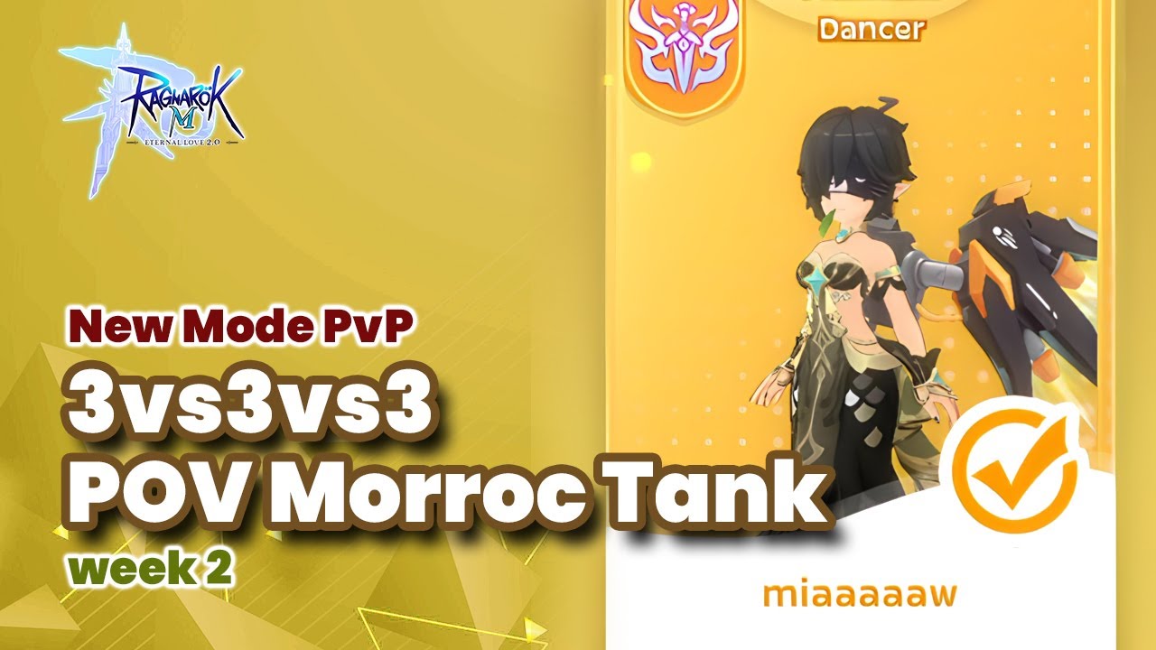 New Mode PvP 3v3v3 Morroc Tank PoV Week 2 | Ragnarok Mobile Eternal ...